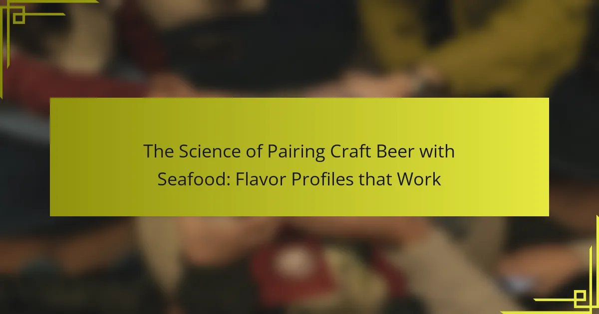 The Science of Pairing Craft Beer with Seafood: Flavor Profiles that ...